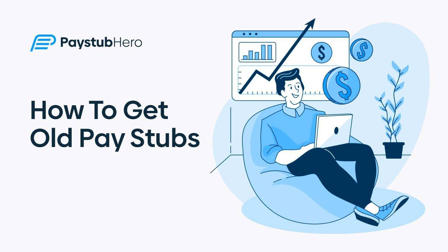 How to Get Old Pay Stubs: A Simple and Practical Guide - Paystub Hero