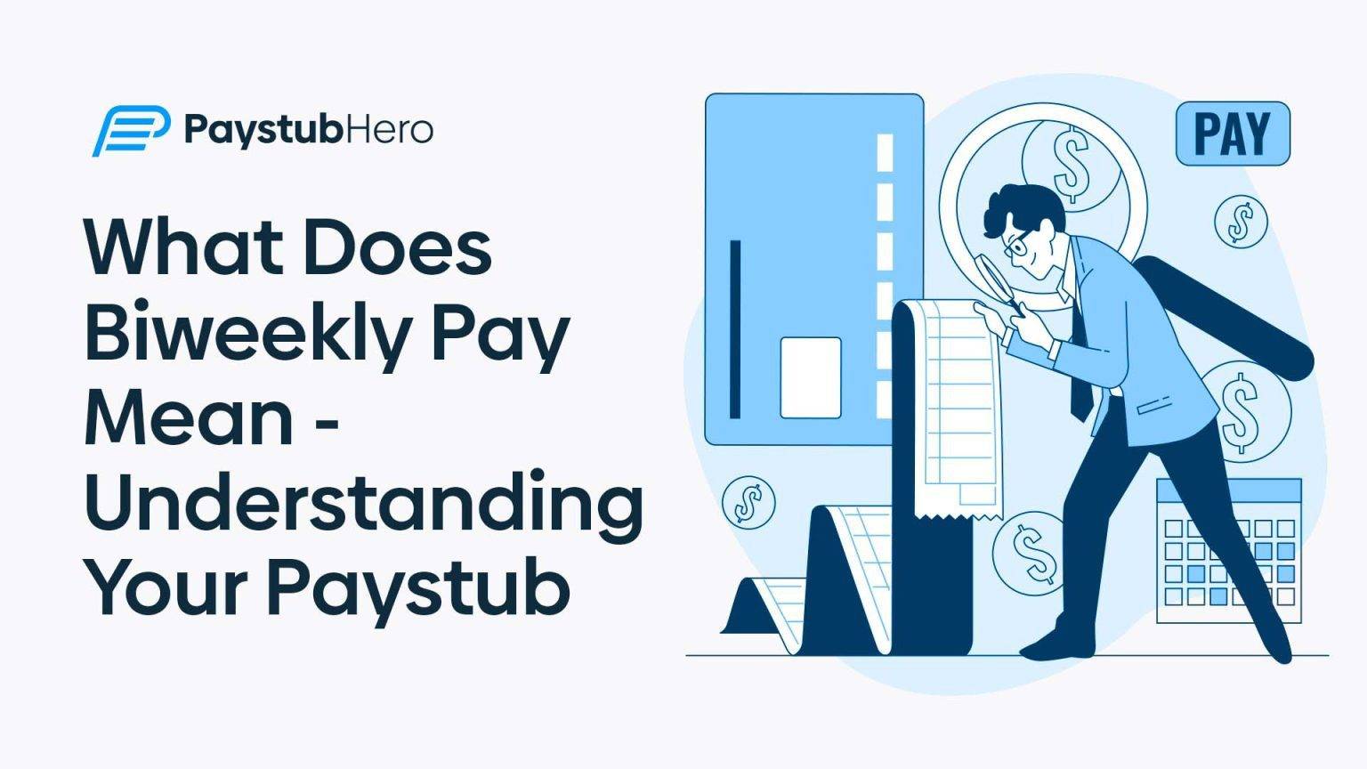 What Does Biweekly Pay Mean - Understanding Your Paystub - Pay Stub Hero