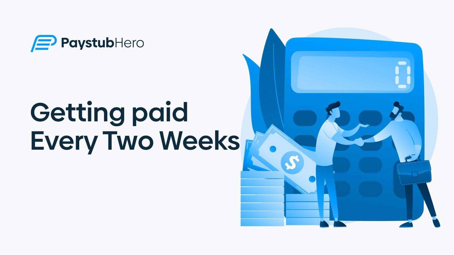 Getting Paid Every Two Weeks - Paystub Hero