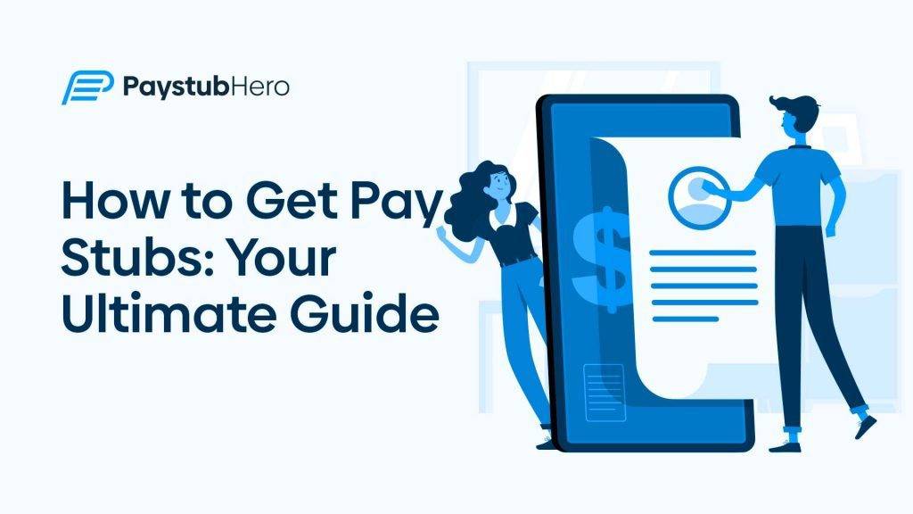 How to Get Pay Stubs: Your Ultimate Guide - Paystub Hero