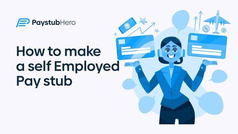 How to Make a Self Employed Pay Stub: A Comprehensive Guide