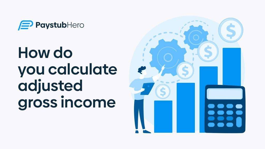 How do you calculate adjusted gross income: A Simple Guide - Paystub Hero