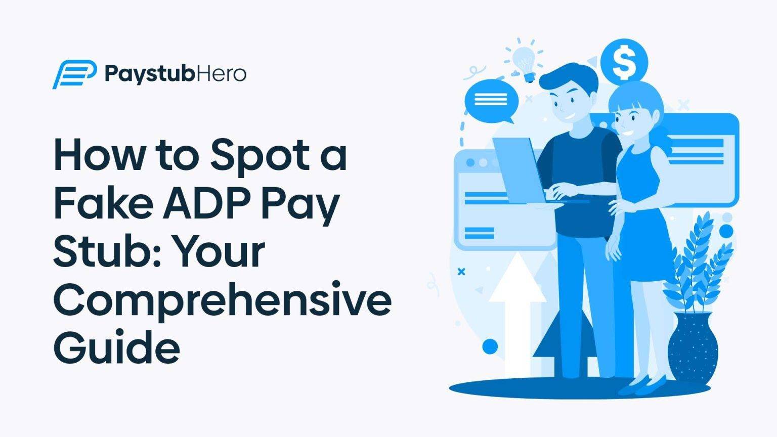 How to Spot a Fake ADP Pay Stub: Your Comprehensive Guide - Paystub Hero