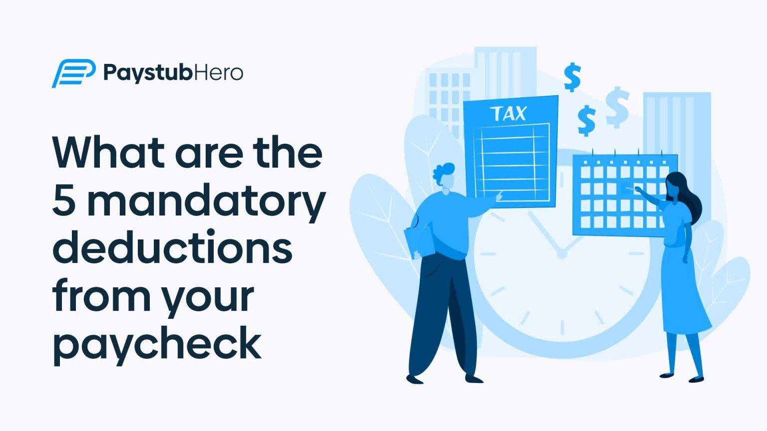 What Are The 5 Mandatory Deductions From Your Paycheck - Paystub Hero