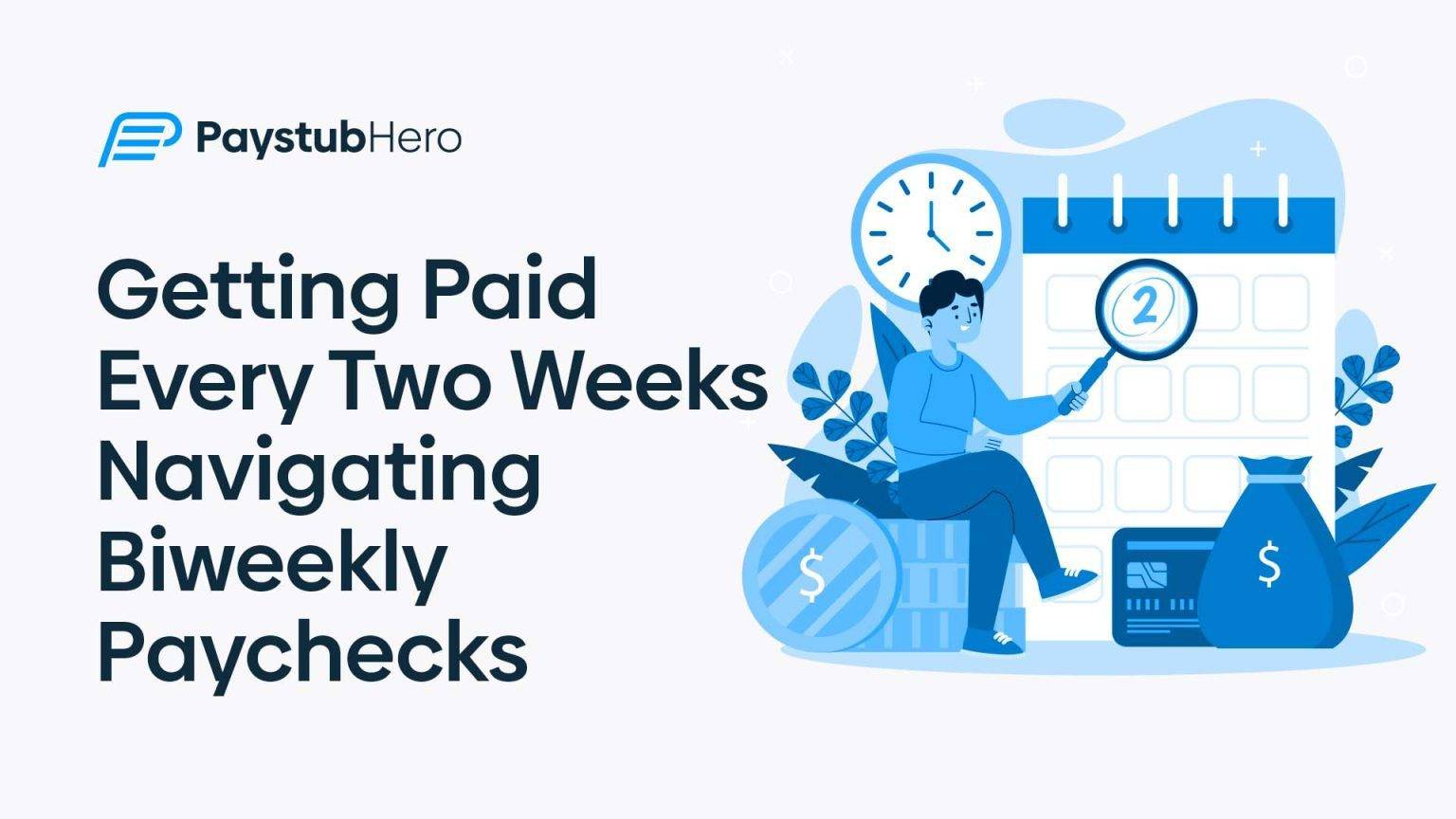 Getting Paid Every Two Weeks: Navigating Biweekly Paychecks - Paystub Hero