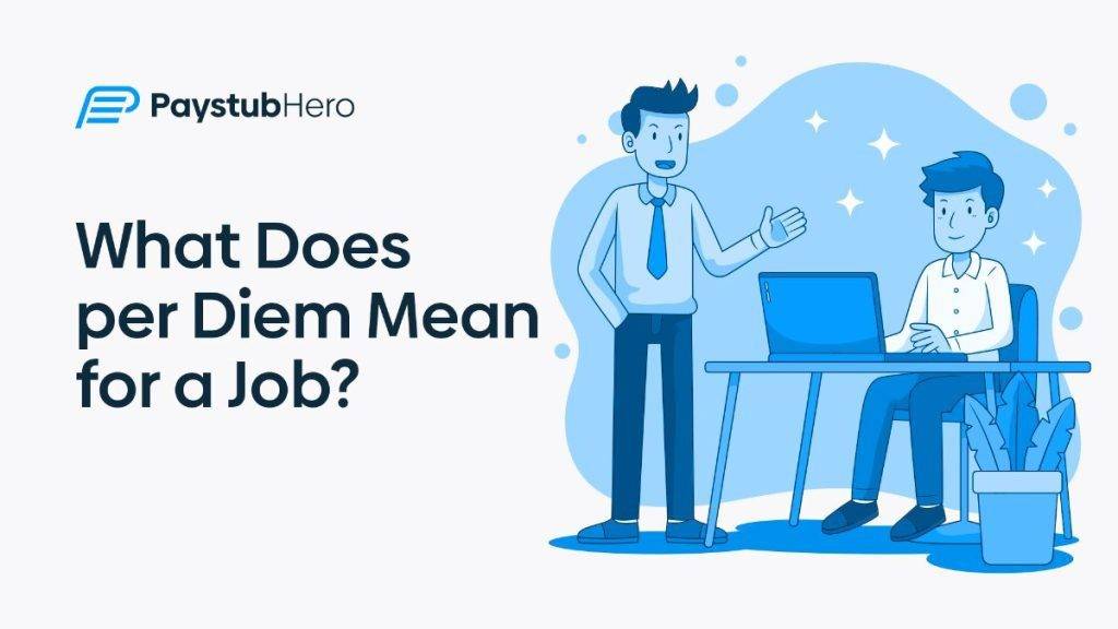 What Does Per Diem Mean for a Job? - Paystub Hero