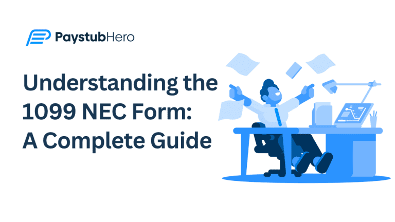 Understanding the 1099 NEC Form: A Complete Guide - Paystub Hero