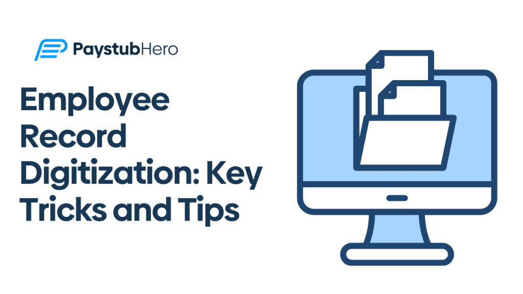 Employee Record Digitization: Key Tricks and Tips - Paystub Hero